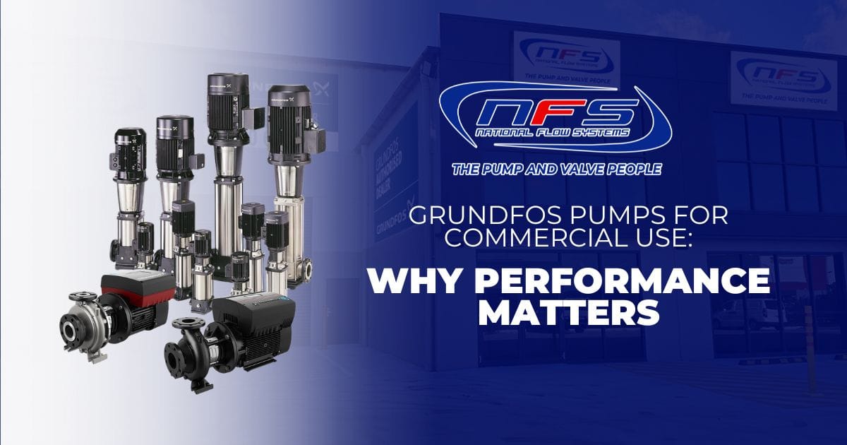 Grundfos Pumps for Commercial Use: Why Performance Matters - nfsaus.com